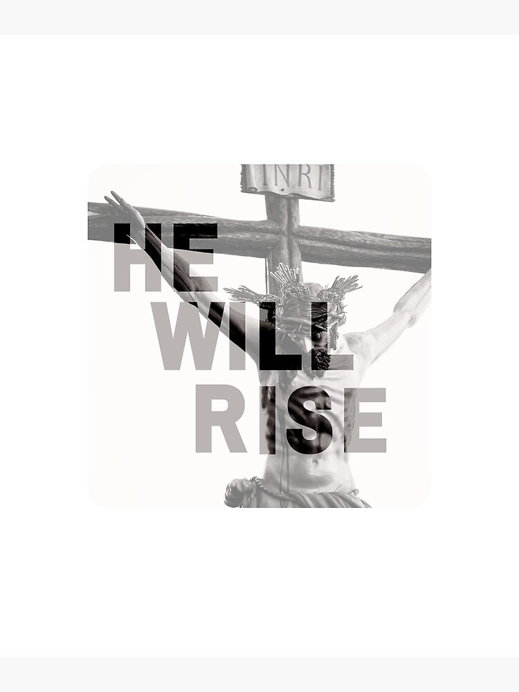 "He Will Rise" Poster for Sale by BeALeaderLRC | Redbubble