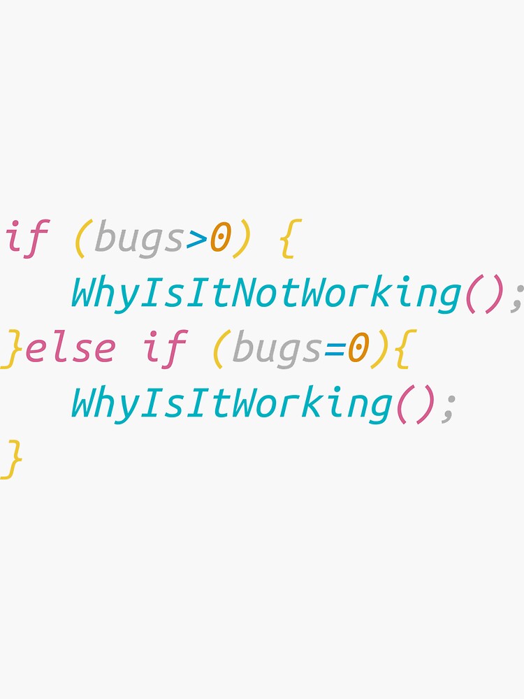 "Funny Bugs Why is it Working Programming Coding" Sticker by ylahmouidi ...