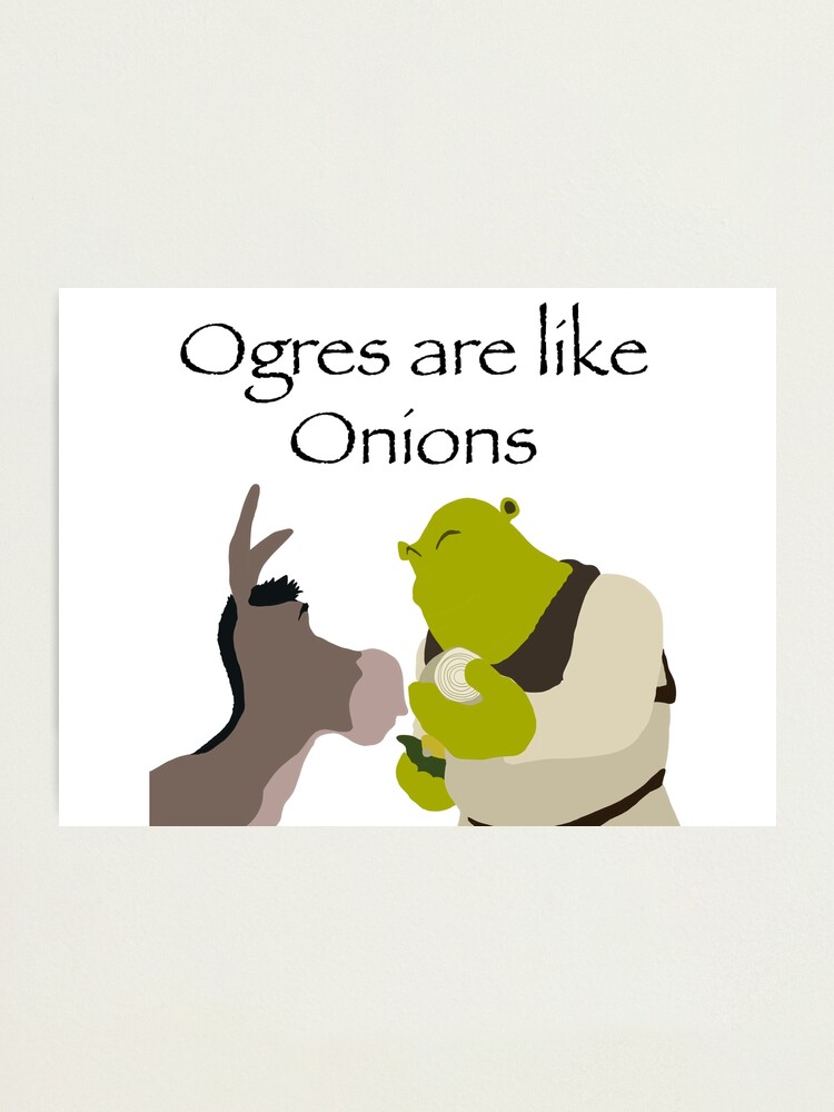 "Ogres are like Onions - Shrek" Photographic Print for Sale by ...