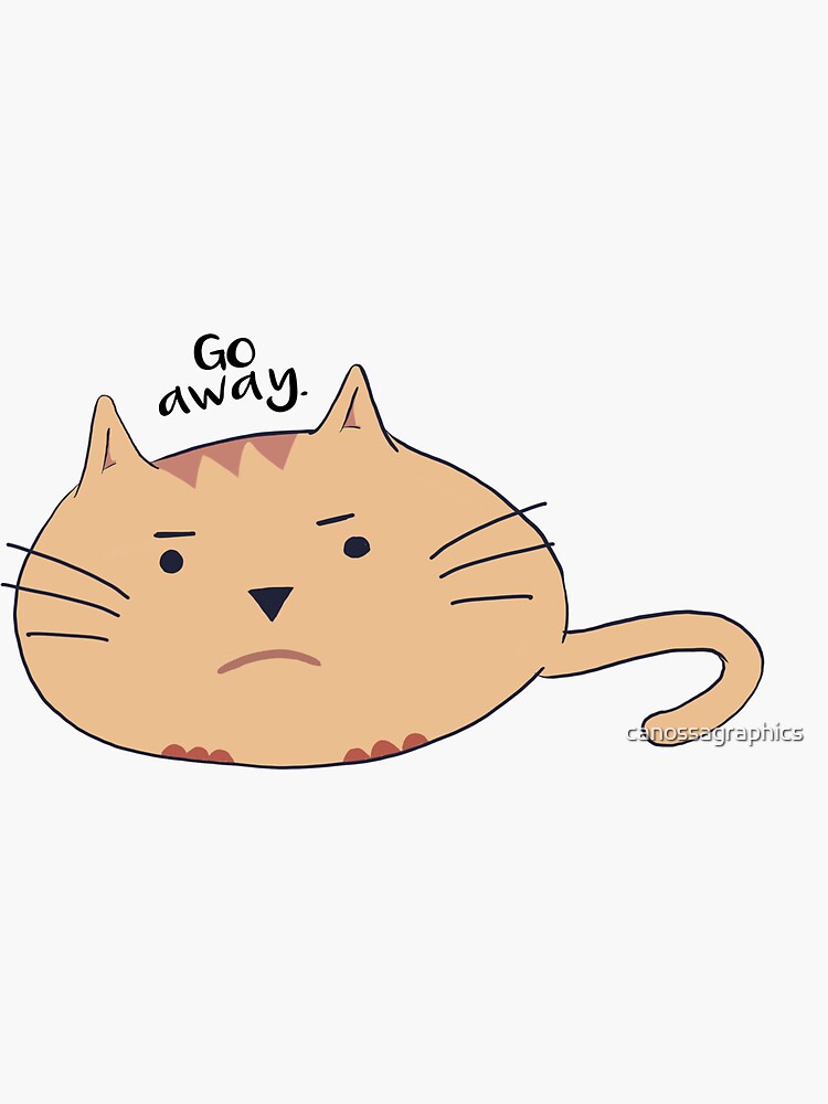 "Go Away Cat" Sticker for Sale by canossagraphics | Redbubble