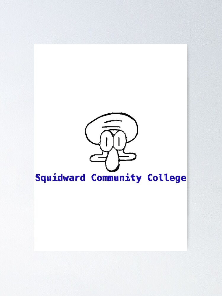 "Squidward Community College " Poster for Sale by utanthanh40 | Redbubble