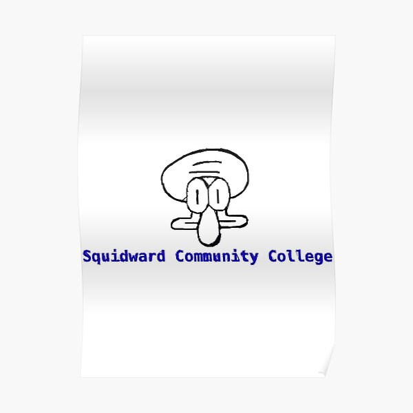 "Squidward Community College " Poster for Sale by utanthanh40 | Redbubble