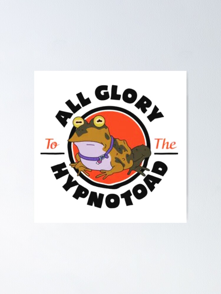 "All Glory To The Hypnotoad" Poster by chrstntech | Redbubble