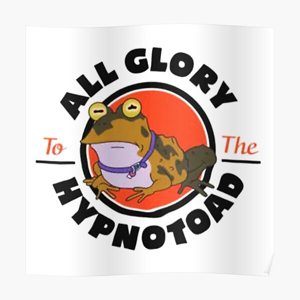 "All Glory To The Hypnotoad" Poster by chrstntech | Redbubble