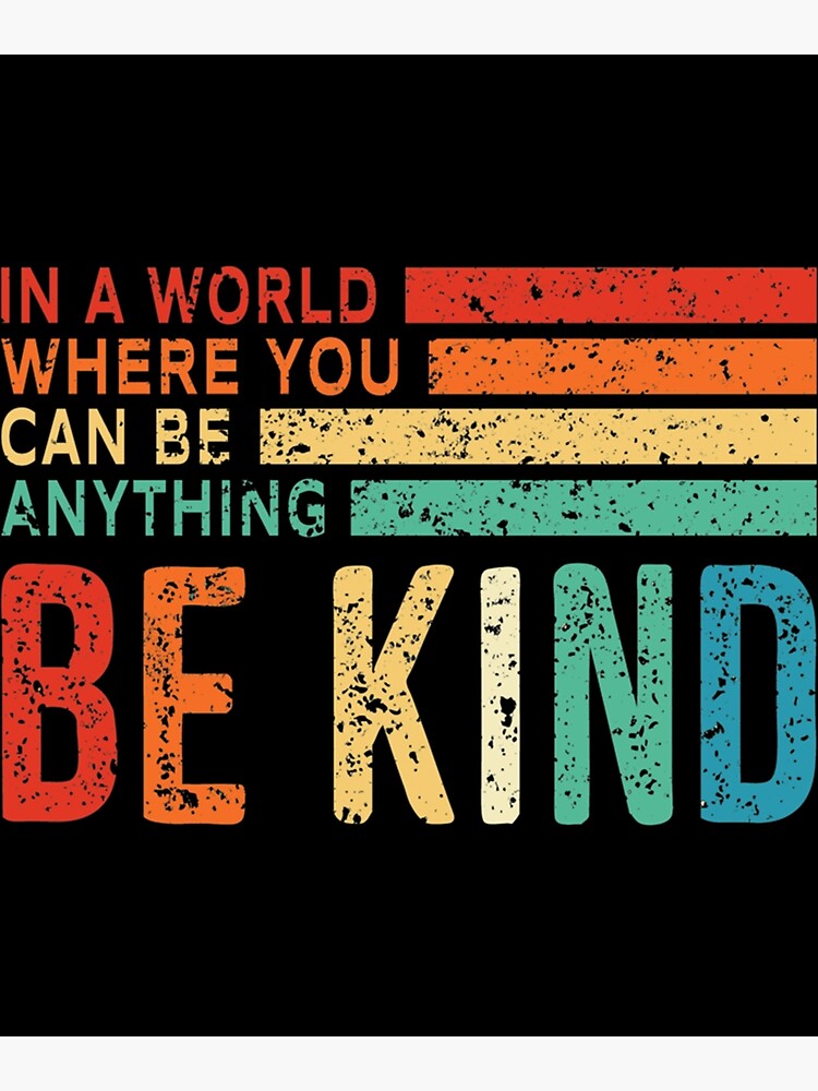 Póster «Sea amable Regalo de amabilidad Sea un ser humano amable Vida ...