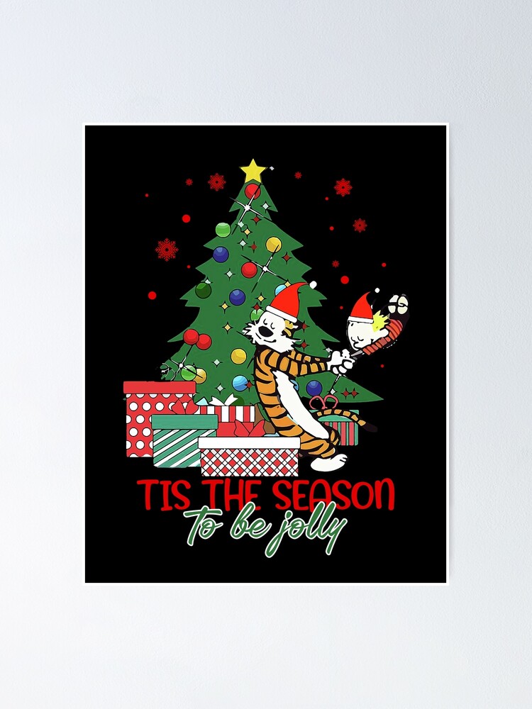 "Calvin And Hobbes Tis The Season To Be Jolly Christmas" Poster for ...