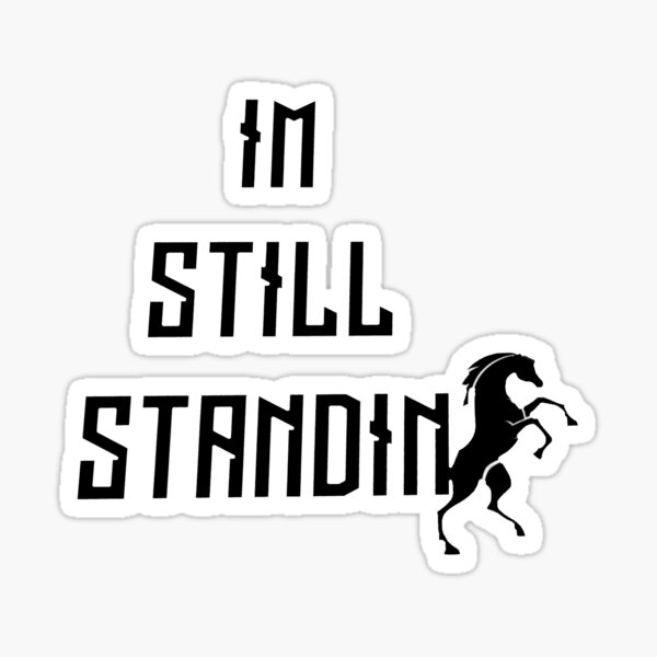 "Standing/Funny Still standing/Motivation quotes/Funny quotes/ Im Still ...