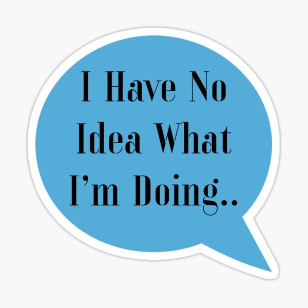 "No Ideas" Sticker by MoreLives | Redbubble