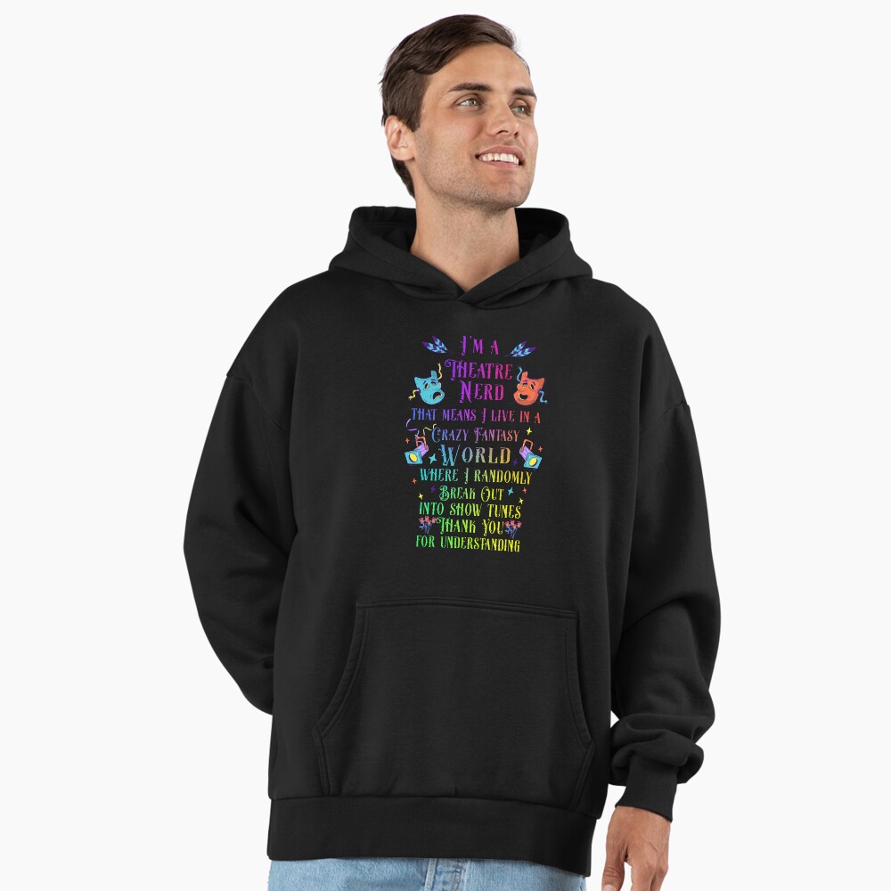 "Theatre Nerd Musical Broadway Actor Theater Thespian" Pullover Hoodie ...