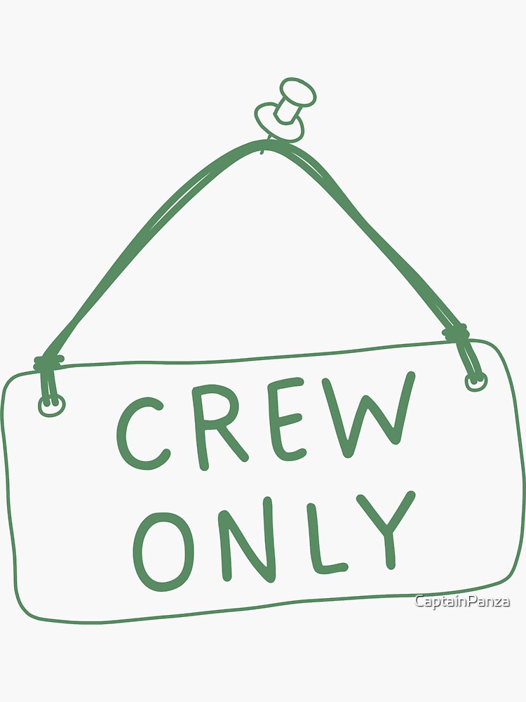 "Crew only" Sticker by CaptainPanza | Redbubble