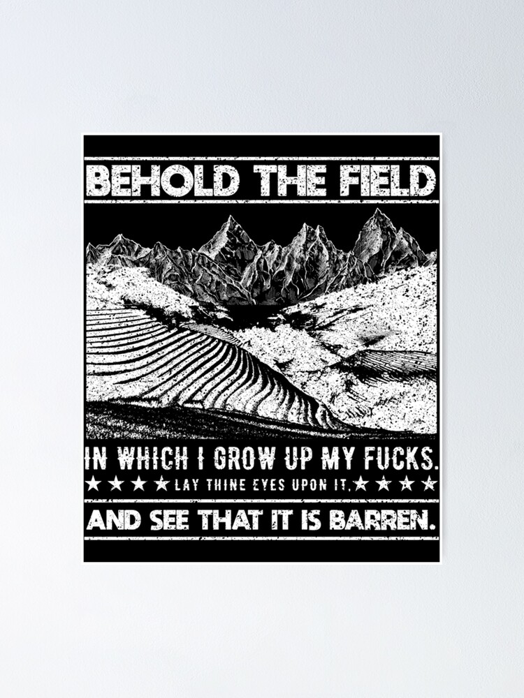 "Behold The Field In Which I Grow My Farmer Field Ranch Tractor Farm ...