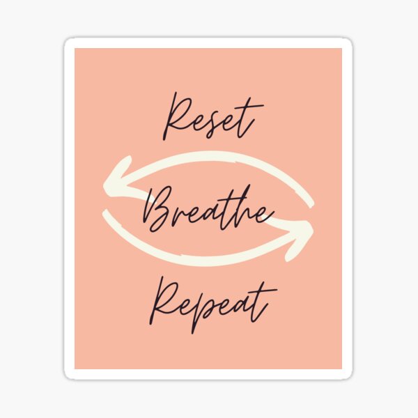 "Rest Breathe Repeat" Sticker by WazetaSpace | Redbubble