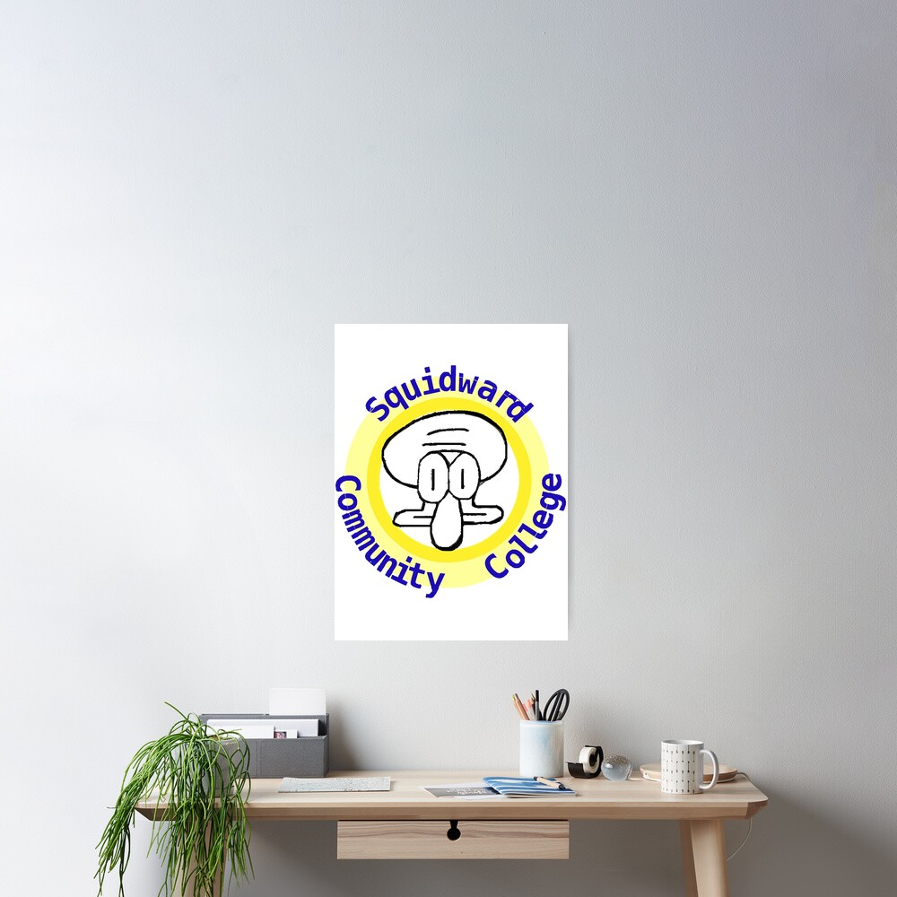 "Squidward Community College " Poster for Sale by ngotrieuvi760 | Redbubble