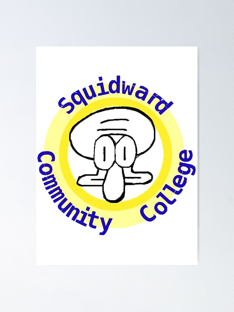 "Squidward Community College " Poster for Sale by ngotrieuvi760 | Redbubble