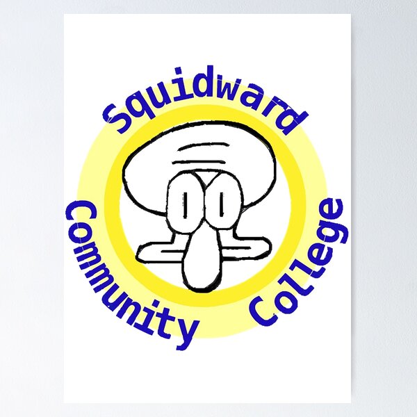 "Squidward Community College " Poster for Sale by ngotrieuvi760 | Redbubble