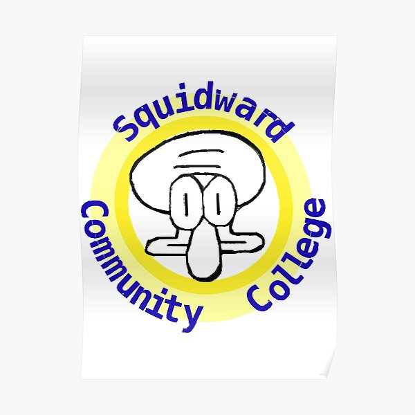 "Squidward Community College " Poster for Sale by ngotrieuvi760 | Redbubble