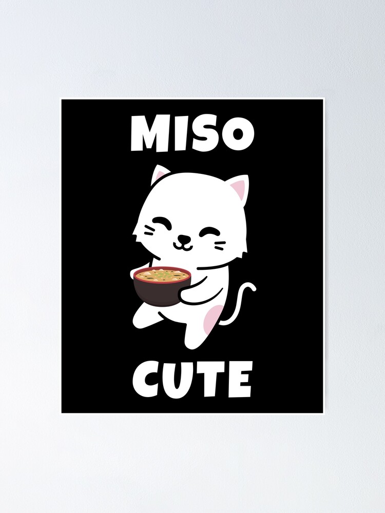 "Miso Cute - Anime Cat Kawaii Pun" Poster for Sale by EstelleStar ...