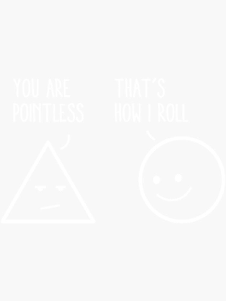 "you are pointless that is how i roll math funny pun " Sticker by ...