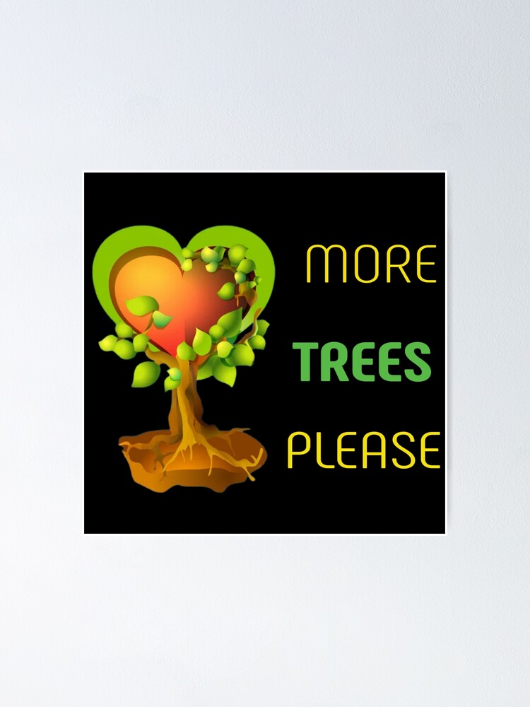 "More trees please - save the earth quotes" Poster for Sale by SREE24 ...