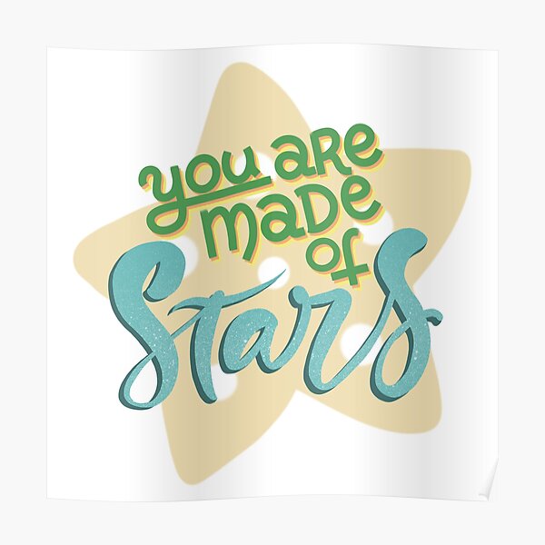 "You Are Made Of Stars Inspirational and Motivational Quote" Poster by ...
