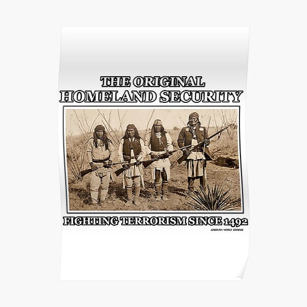 "The Original Homeland Security Fighting Terrorism Since 1492 " Poster ...