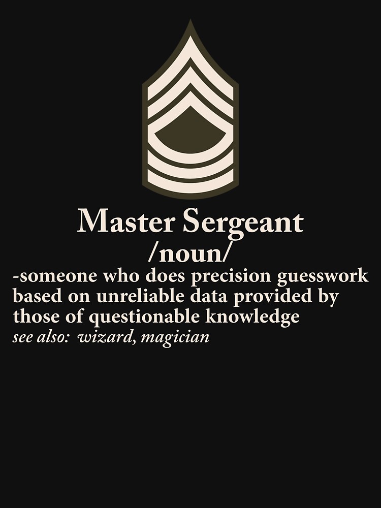 "US Army Master Sergeant Definition Gift" T-shirt for Sale by Bonzo61 ...