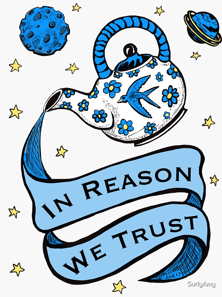 "In Reason We Trust" Sticker by SurlyAmy | Redbubble