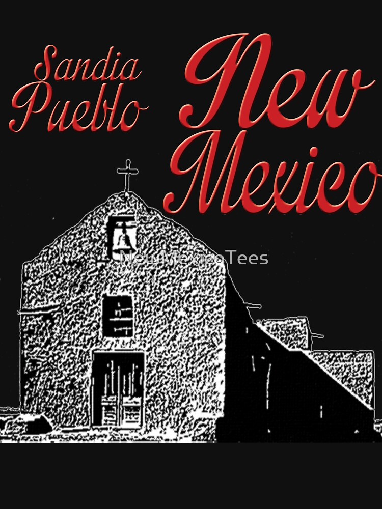 "Sandia Pueblo New Mexico" T-shirt for Sale by NewMexicoTees ...
