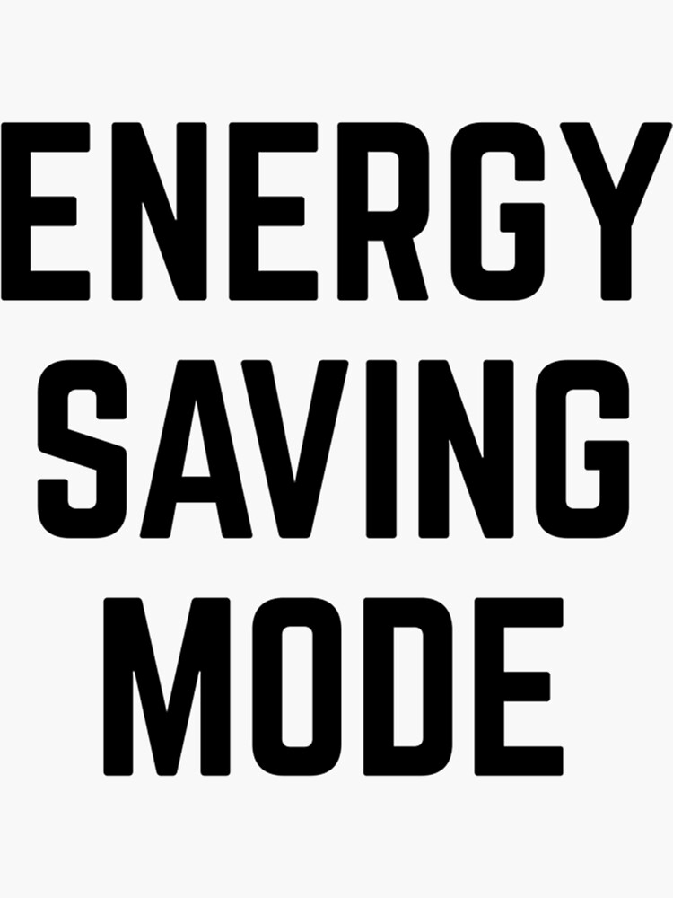 "Energy Saving Mode - (Light BG) Classic ." Sticker for Sale by ...