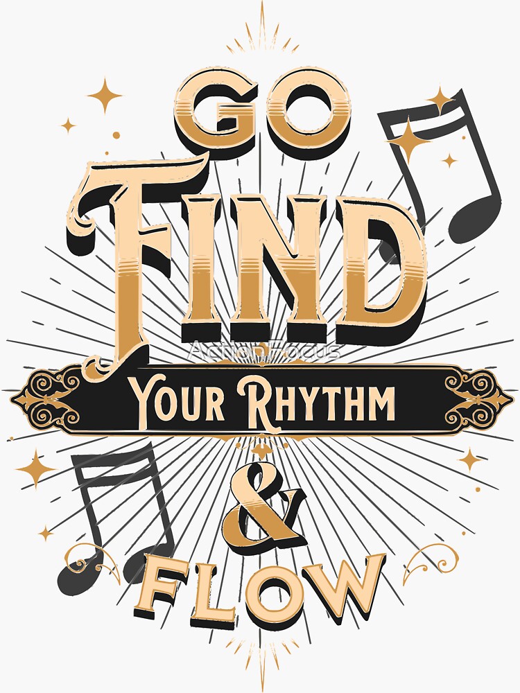 "Find Your Rhythm and Flow" Sticker by ActionFocus | Redbubble