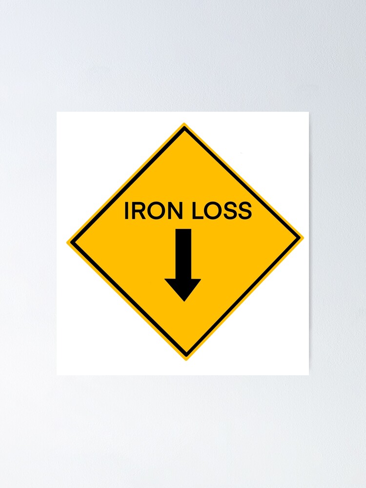 "Iron loss - caution sign" Poster for Sale by veravervain | Redbubble