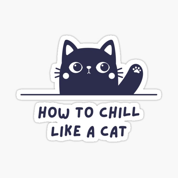"How To Chill Like A Cat" Sticker by Vimbuy | Redbubble