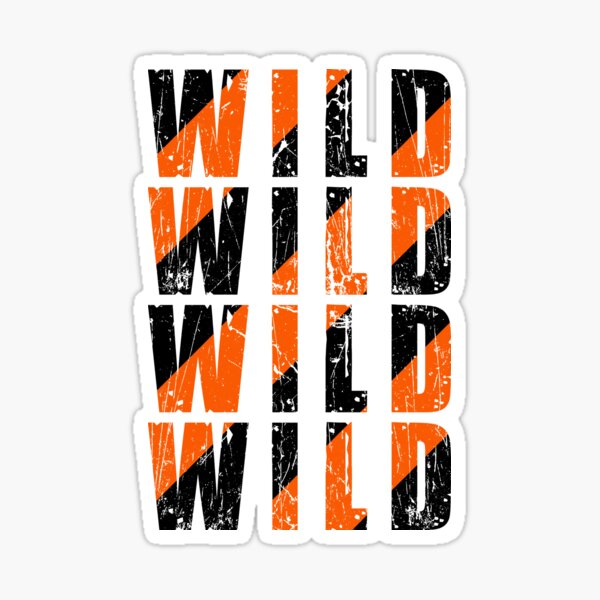 "Wild Wild Wild Wild Sayings Quotes" Sticker by Macphisto71 | Redbubble