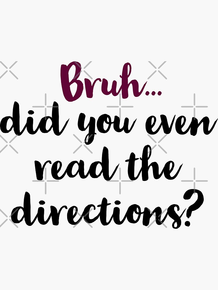 "Bruh Did You Even Read The Directions Sarcastic Teacher Life" Sticker ...