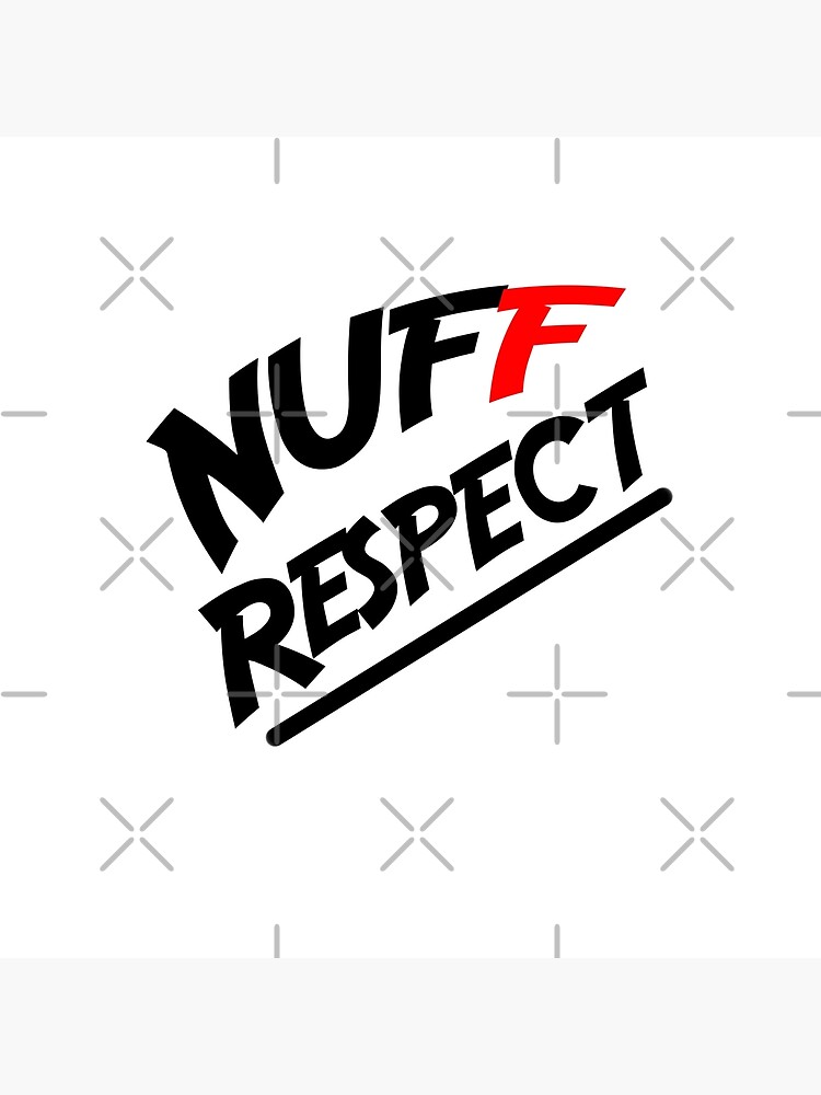 "Nuff Respect" Poster for Sale by theminimalzone | Redbubble