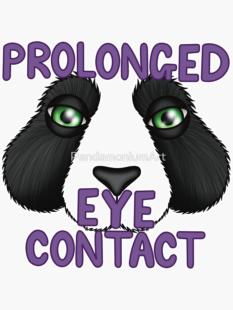 "Prolonged Eye Contact" Sticker by PandamoniumArt | Redbubble