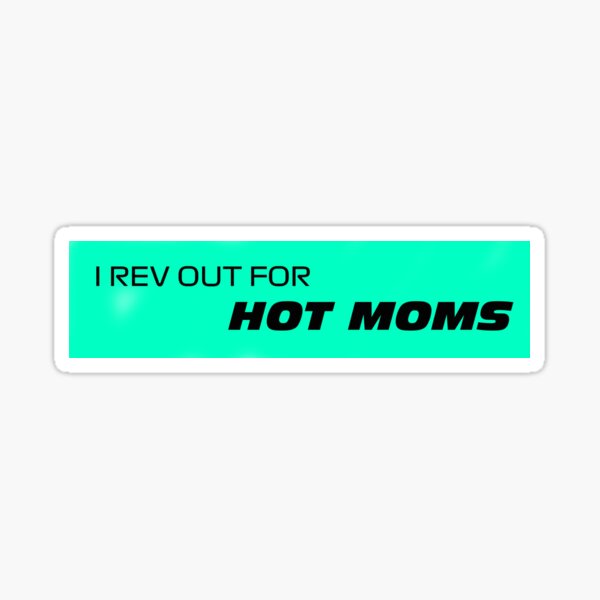 Hot Moms Sticker By B1kbrd Redbubble