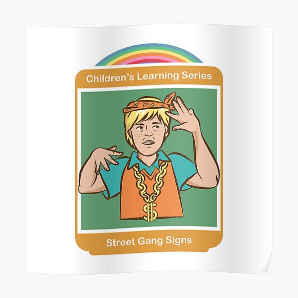 "Children's Learning Series - Street Gang Signs" Poster for Sale by ...