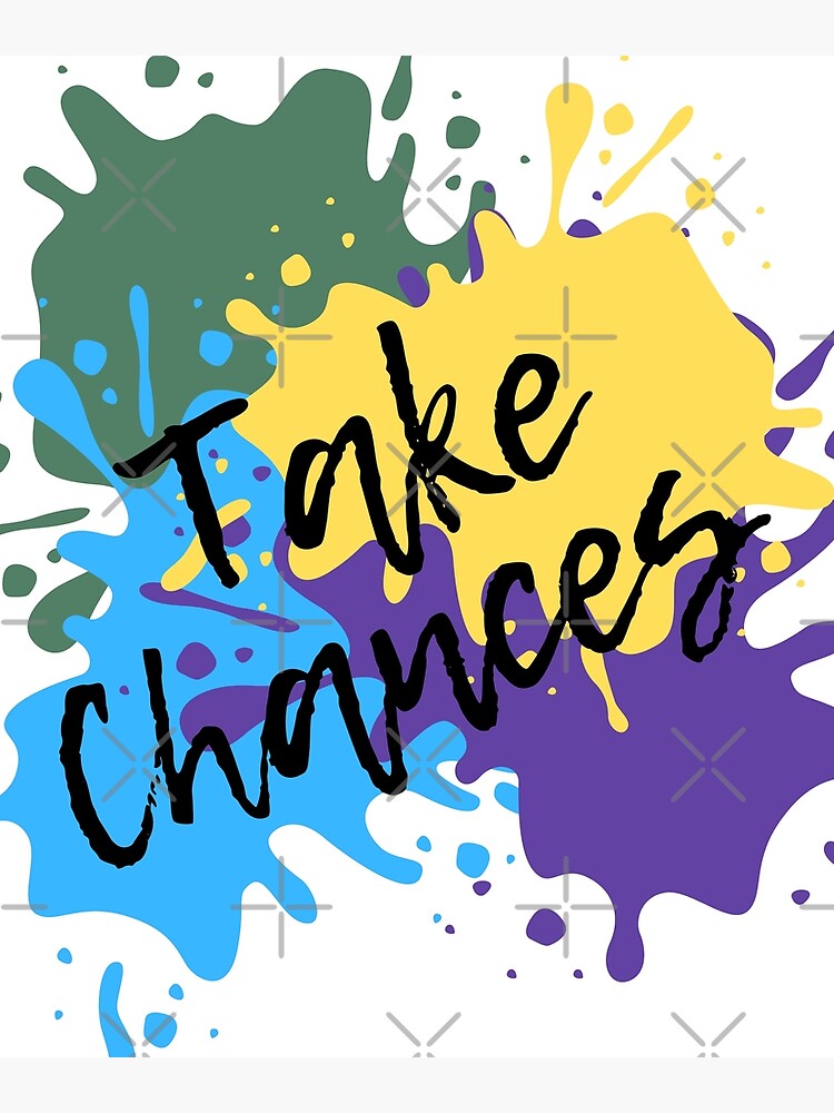 "Take Chances - Motivational Quote" Poster for Sale by NickyTees ...