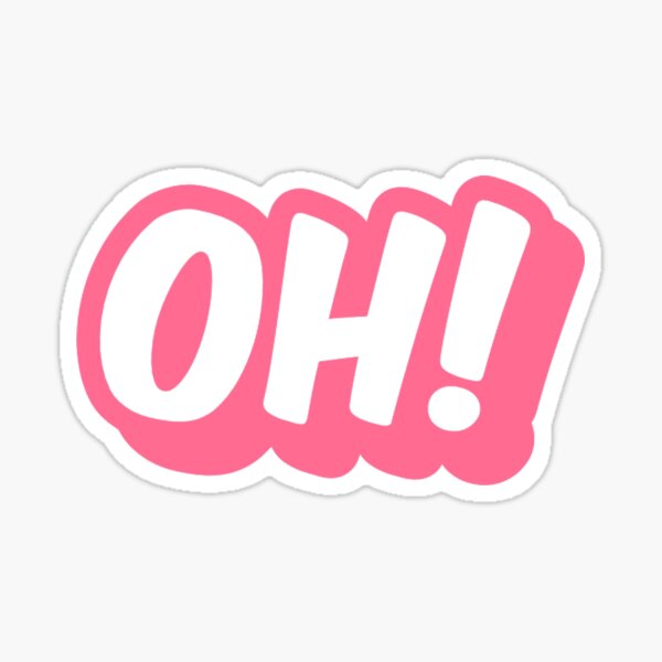 "oh!" Sticker for Sale by MallsD | Redbubble