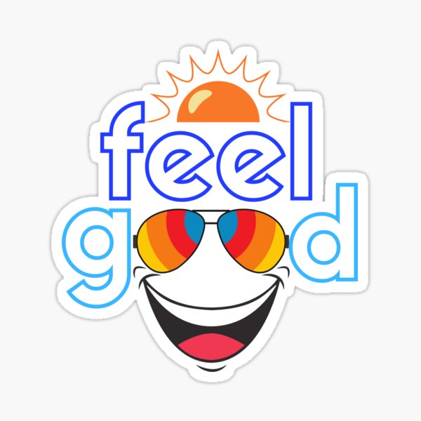 "Feel good is better!" Sticker by MD750 | Redbubble