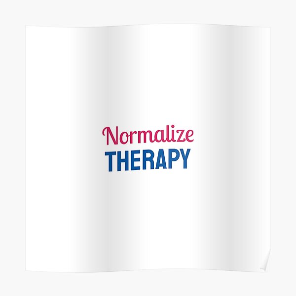"Normalize therapy - Mental Health - Self Care Quotes" Poster for Sale ...