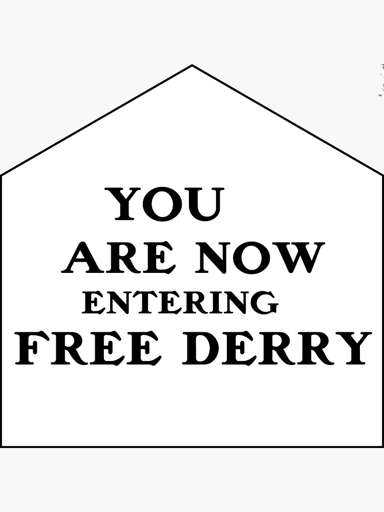 "You Are Now Entering Free Derry" Sticker by PClaudius | Redbubble