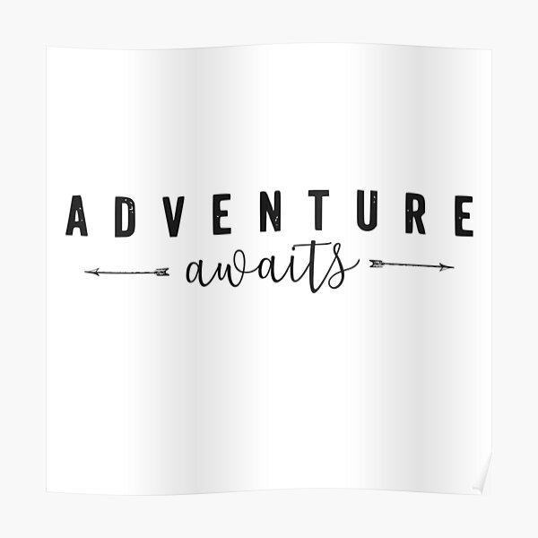 "Adventure Awaits - Motivational Quote" Poster for Sale by Sago-Design ...