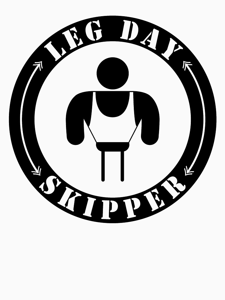 "Leg Day Skipper" T-shirt for Sale by conceptkid | Redbubble | sport t ...