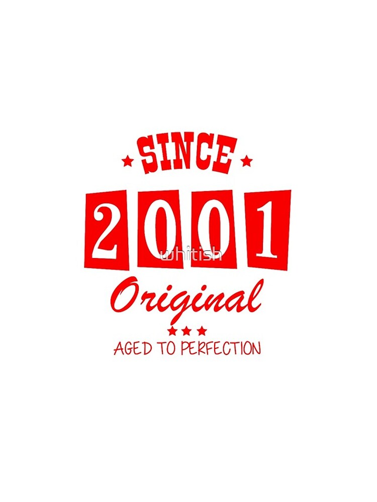 "Since 2001 Original Aged To Perfection" iPhone Case for Sale by ...