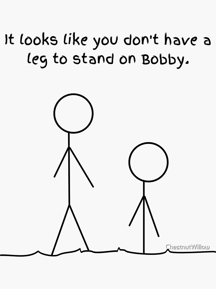 "Bobby & Friends Leg to Stand On" Sticker by ChestnutWillow | Redbubble