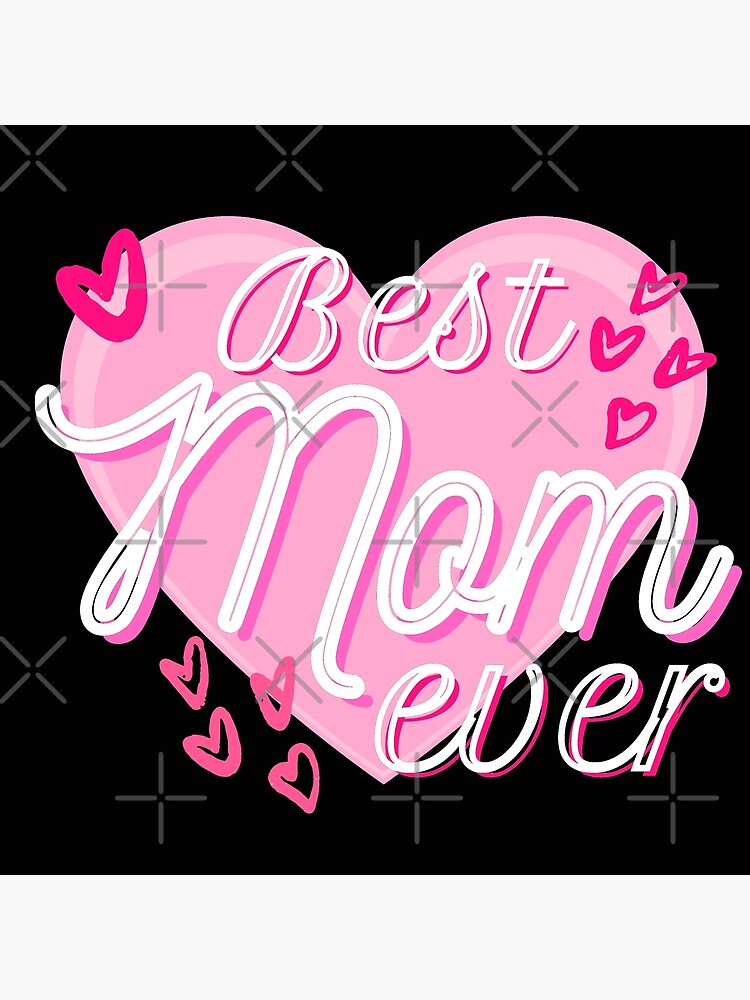 " Best Mom Ever pink heart shape and pink heart black" Poster for Sale ...