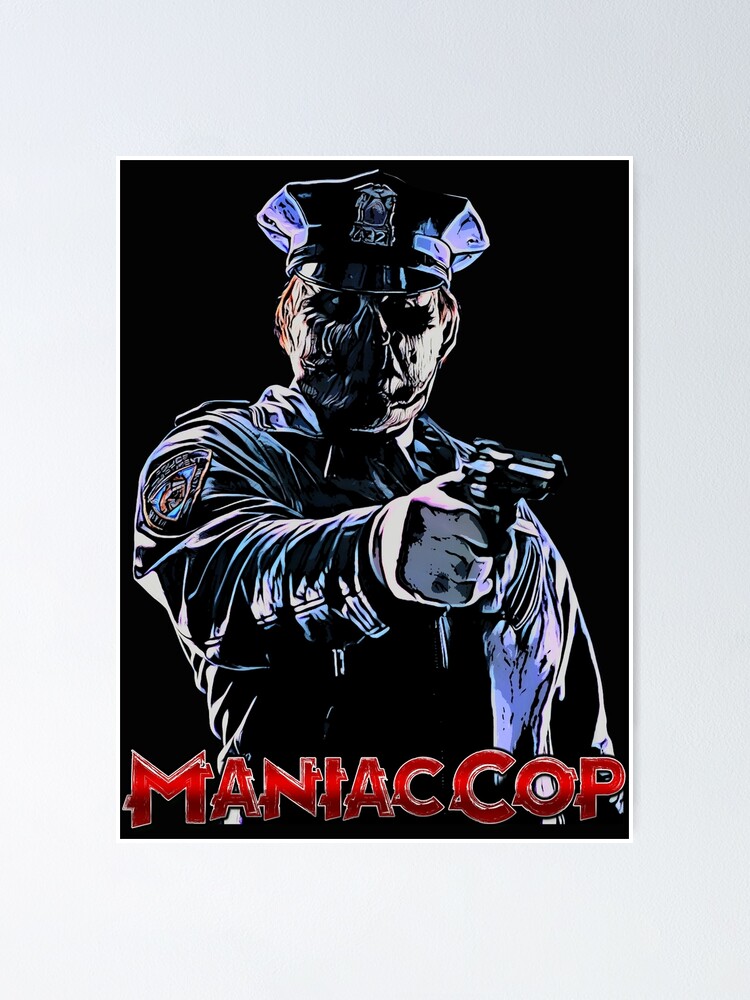 "Maniac Cop" Poster for Sale by JTK667 | Redbubble
