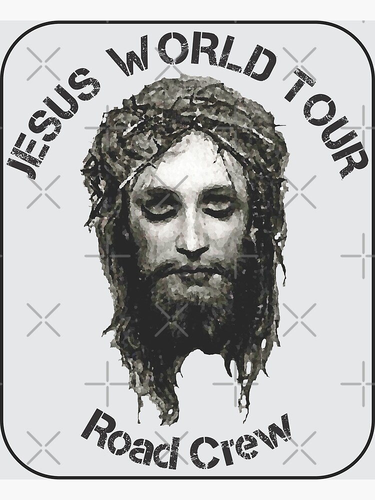 "Jesus World Tour Road Crew" Poster by RelicsOfTheDay | Redbubble